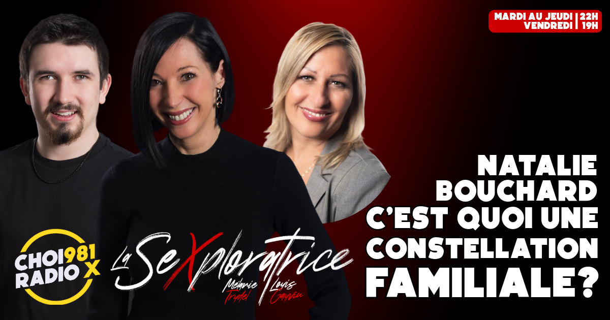 EP. 207 | Les Constellation familiale avec Natalie Bouchard – Radio X