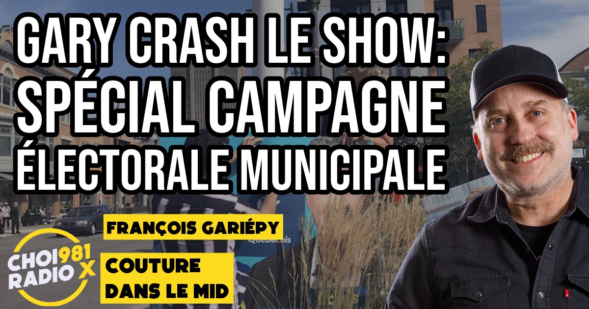 Gary crash le show: Spécial campagne électorale municipale – Radio X