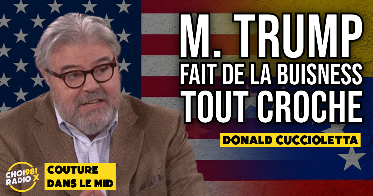 Donald Cuccioletta: Trump gère au jour le jour – Radio X