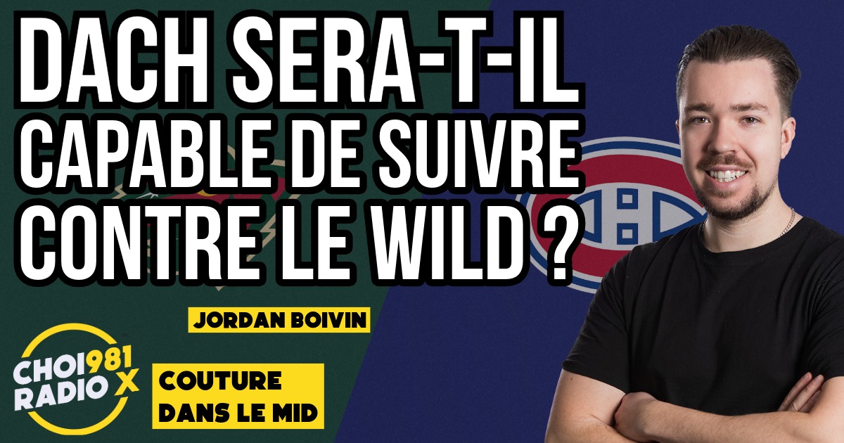 DACH SERA-T-IL CAPABLE DE SUIVRE CONTRE LE WILD ? – Radio X