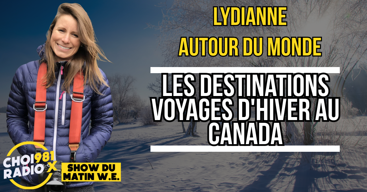 Les destinations voyages d’hiver au Canada – Radio X